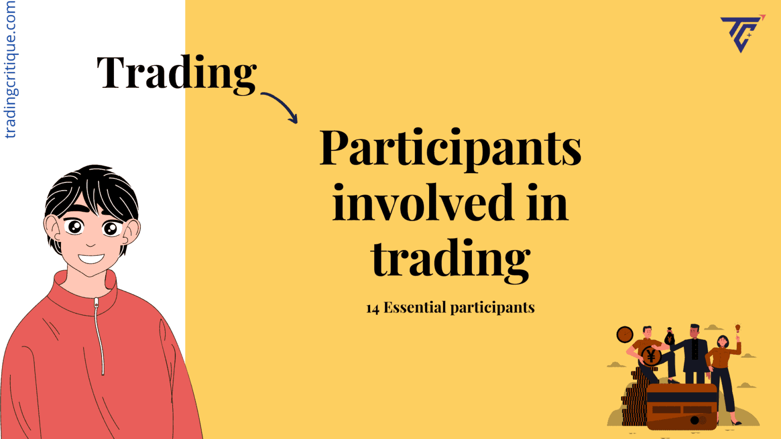 What are Market participants? Who is involved in trading?