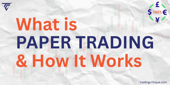 Paper Trading: What Is It and How Does It Work [2025]