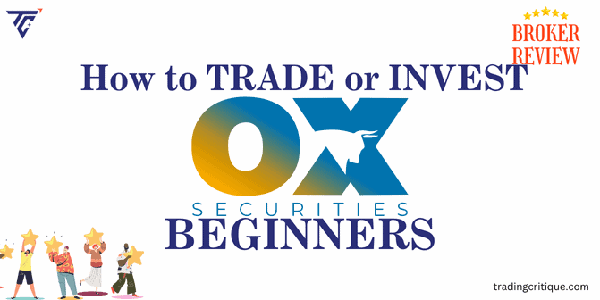 How to Trade/Invest in OX Securities for Beginners 2026?