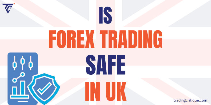 Is Forex Trading Safe in the UK 2026? Expert Guide (TC)